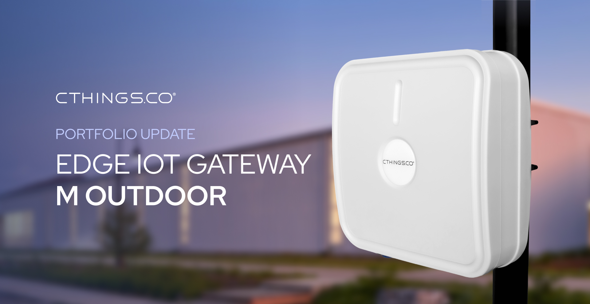 Edge IoT Gateway (M Outdoor): Purpose-Built for Scalable Outdoor Deployments